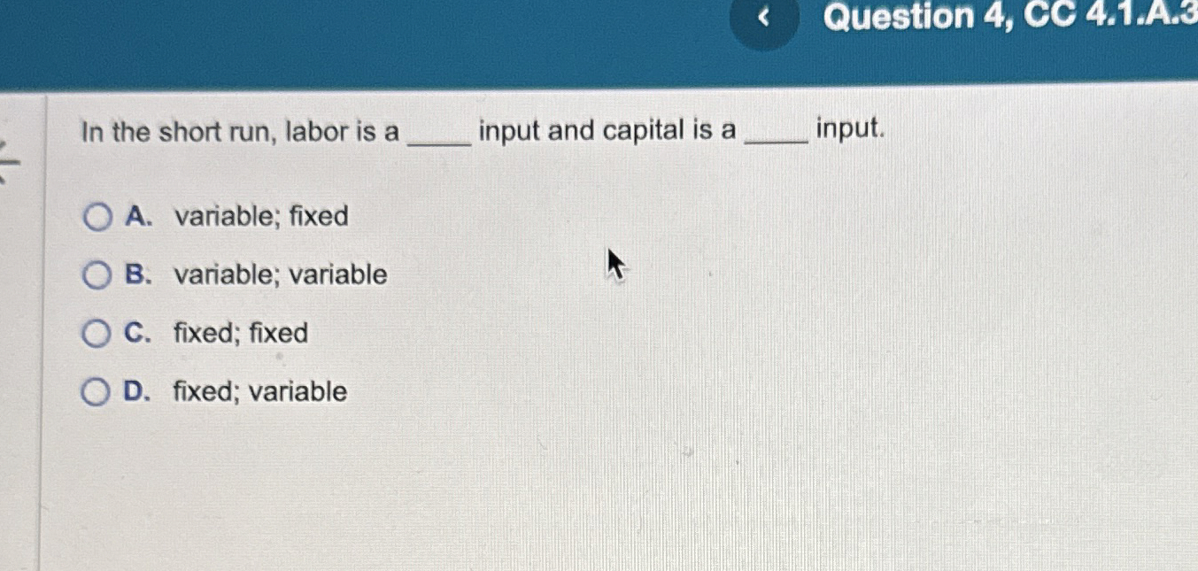 Solved In the short run, labor is ainput and capital is | Chegg.com