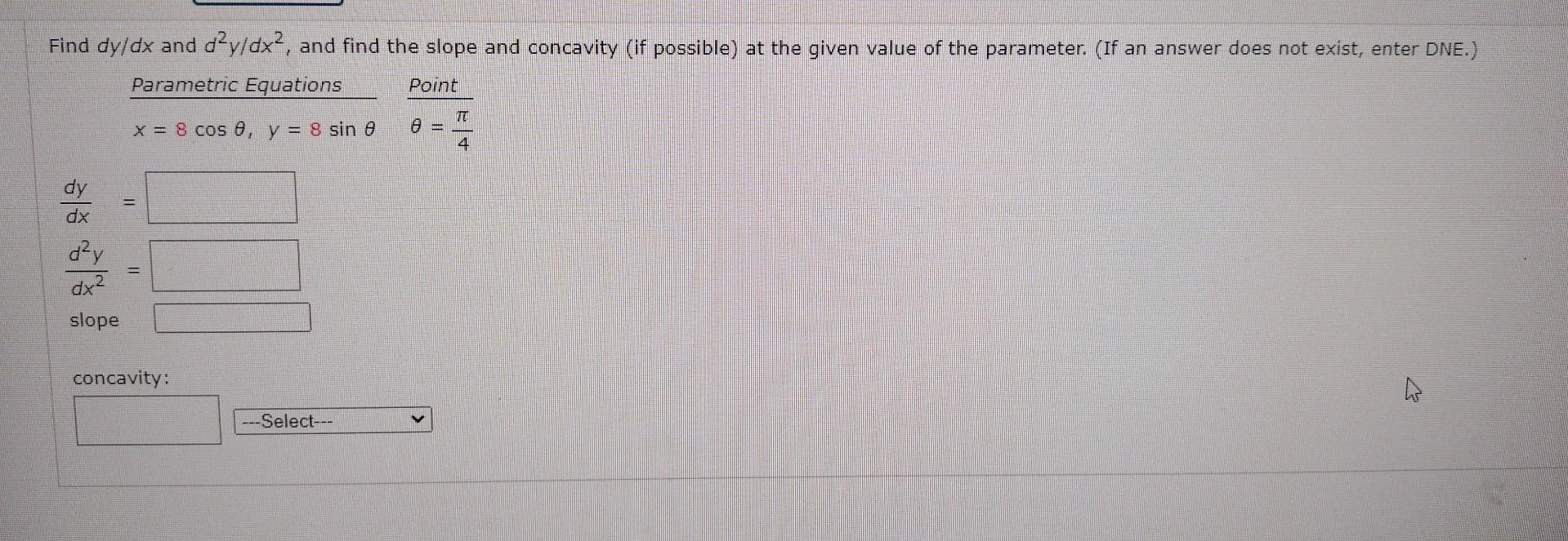 Solved dxdy= dx2d2y= slope concavity: | Chegg.com