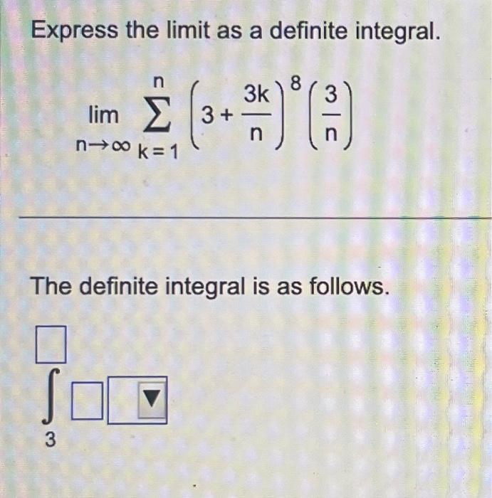Solved Express the limit as a definite integral. | Chegg.com