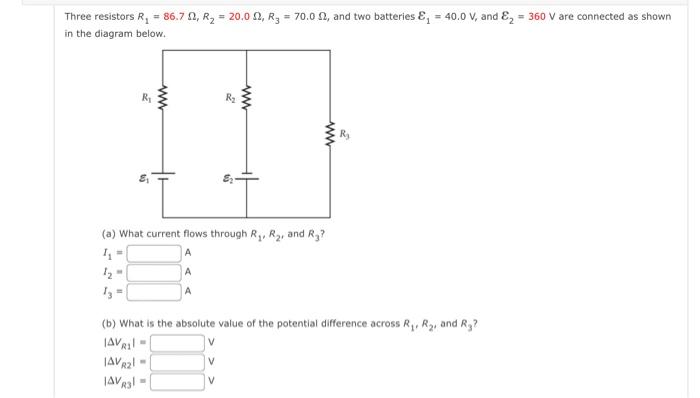 Solved Three resistors R1=86.7Ω,R2=20.0Ω,R3=70.0Ω, and two | Chegg.com