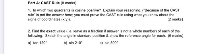 Solved Part A: CAST Rule (8 marks) 1. In which two quadrants | Chegg.com