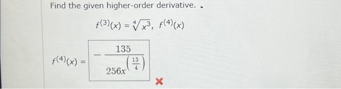 Solved Find the given higher-order derivative. | Chegg.com