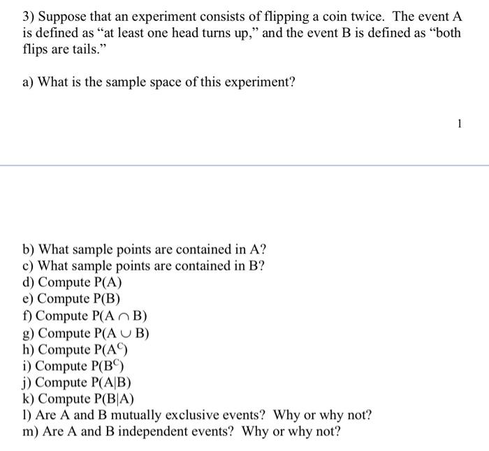 Solved 3 Suppose That An Experiment Consists Of Flipping A
