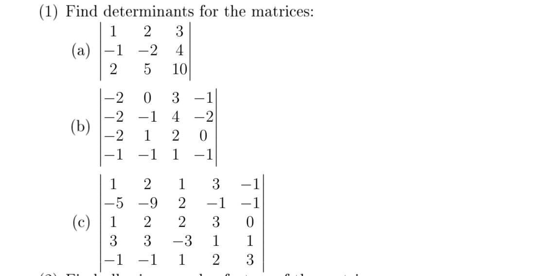 Solved (1) ﻿Find determinants for the | Chegg.com