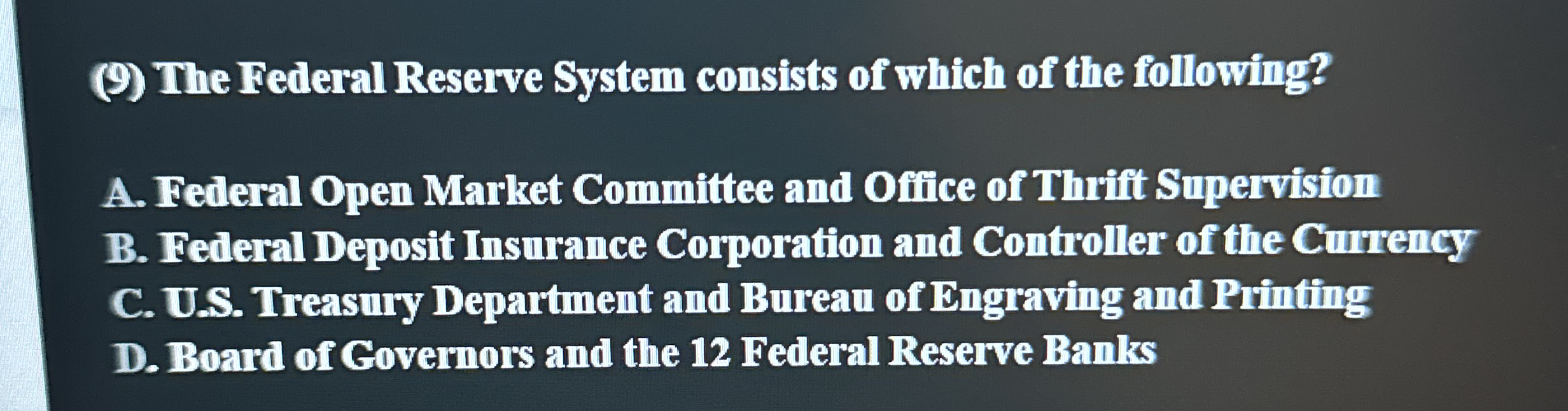 Solved (9) ﻿The Federal Reserve System consists of which of | Chegg.com