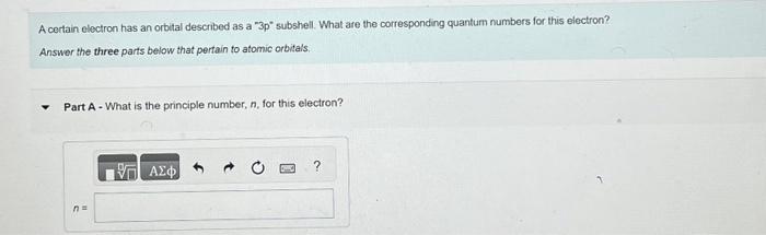 Solved A certain electron has an orbital described as a "3p" | Chegg.com