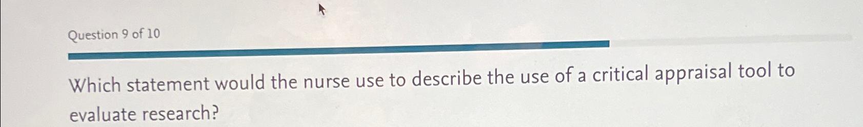 Solved Question 9 ﻿of 10Which statement would the nurse use | Chegg.com