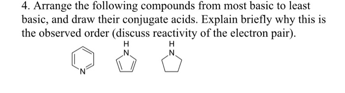 Solved 4. Arrange the following compounds from most basic to | Chegg.com
