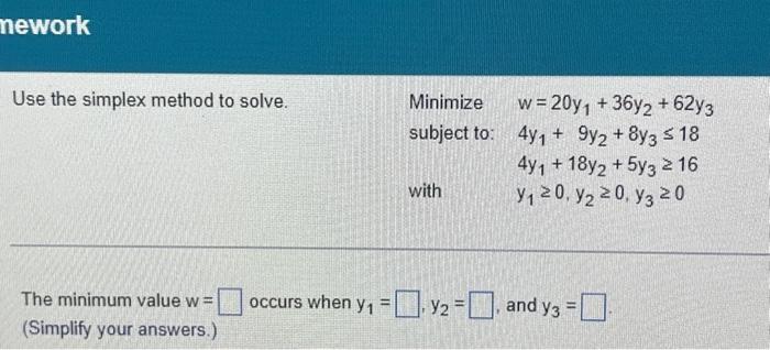 Solved Use the simplex method to solve. Minimize subject | Chegg.com