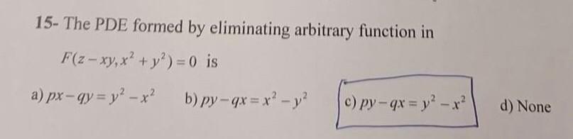 Solved 15- The PDE formed by eliminating arbitrary function | Chegg.com
