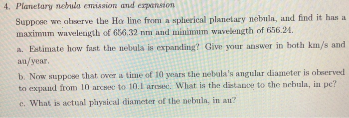 Solved 4. Planetary nebula emission and expansion Suppose we | Chegg.com
