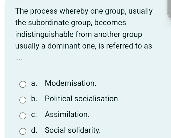 Solved The process whereby one group, usually the | Chegg.com