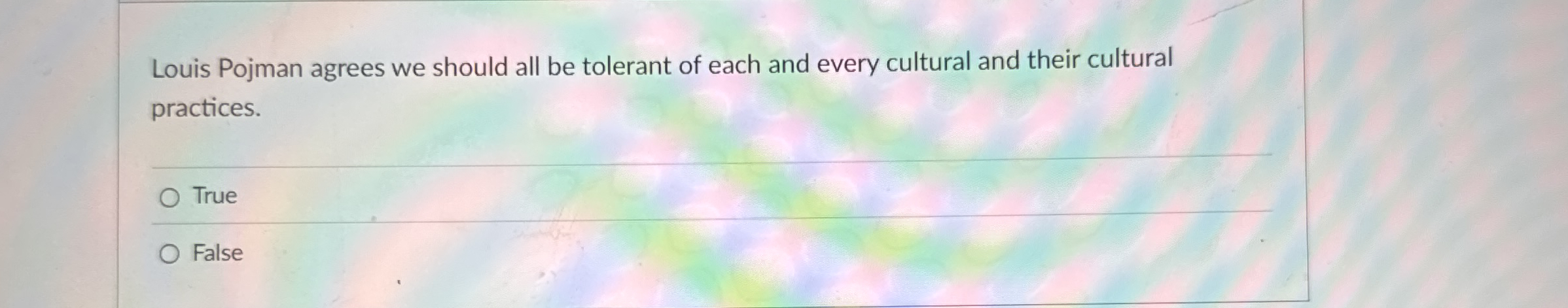 Solved Louis Pojman agrees we should all be tolerant of each | Chegg.com