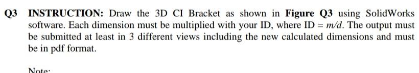Solved Q3 INSTRUCTION: Draw the 3D CI Bracket as shown in | Chegg.com