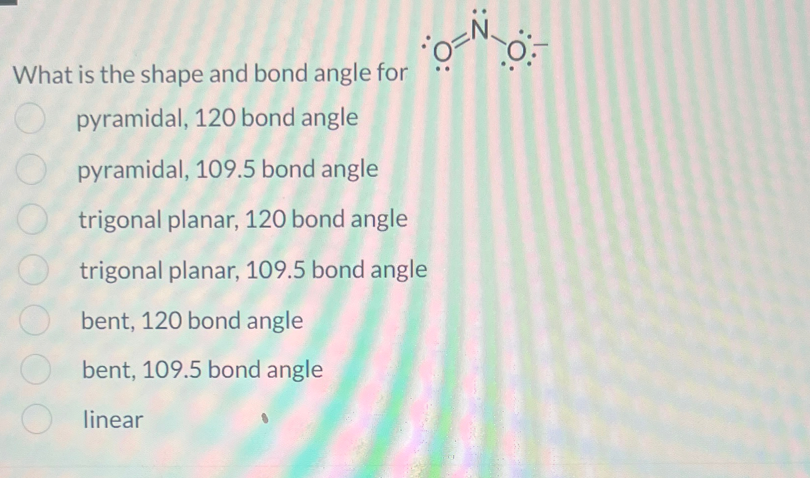 Solved What is the shape and bond angle forpyramidal, 120 | Chegg.com