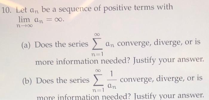 Solved 10. Let an be a sequence of positive terms with | Chegg.com