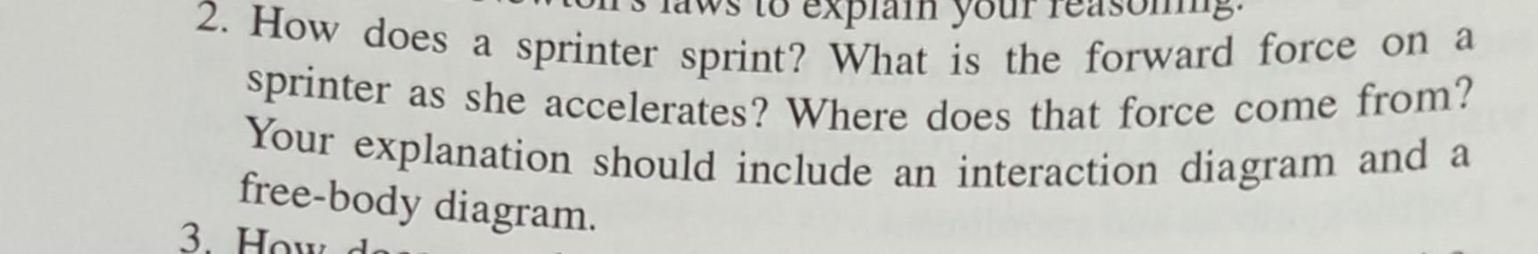 Solved 2. How does a sprinter sprint? What is the forward | Chegg.com