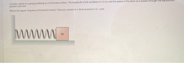 Solved Consider a block on a spring oscillating on a | Chegg.com