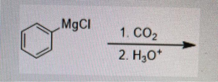 Solved MgCI 1. CO2 2. H307 O PhCOOH O PhC=0(H) O PhOH O | Chegg.com