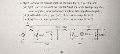 Solved (1) (24pts) ﻿Consider the cascade amplifier shown in | Chegg.com