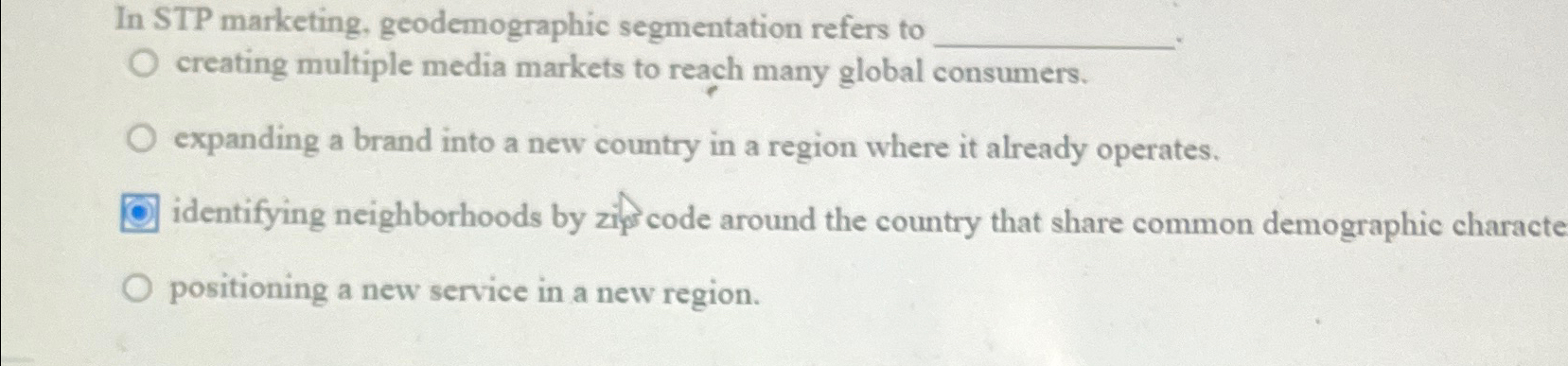 Solved In STP marketing, geodemographic segmentation refers | Chegg.com