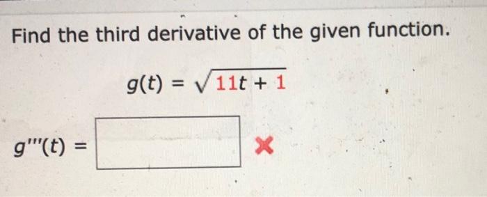 Solved Find the third derivative of the given function. | Chegg.com