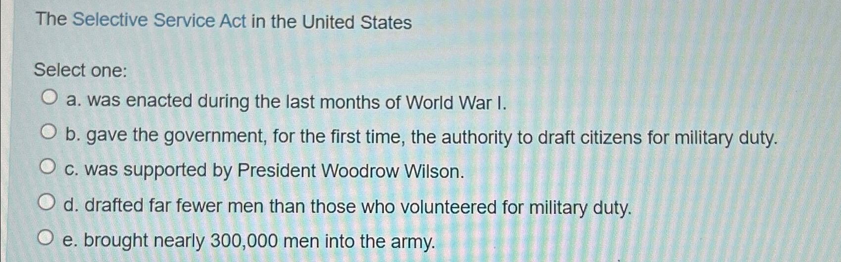 Solved The Selective Service Act in the United StatesSelect | Chegg.com