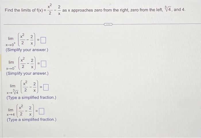 Solved Find the limits of f(x) = lim x→0* (Simplify your | Chegg.com