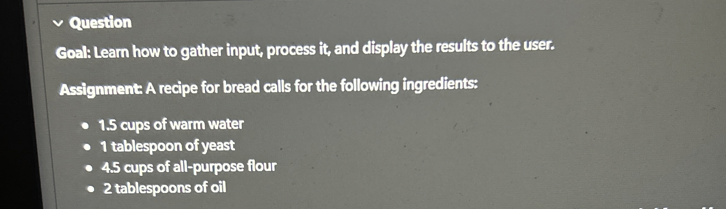Solved QuestionCoal: Leam how to gather input, process it, | Chegg.com