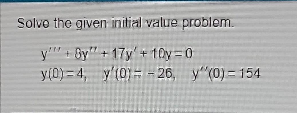 Solved Solve the given initial value problem. | Chegg.com