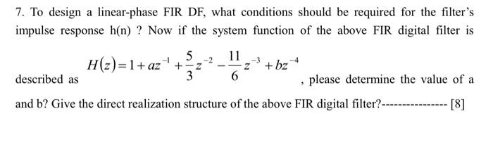 Solved 7. To design a linear-phase FIR DF, what conditions | Chegg.com