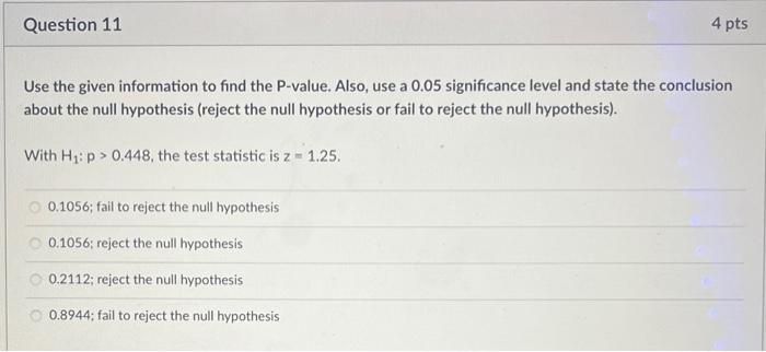 Solved Use the given information to find the P-value. Also, | Chegg.com
