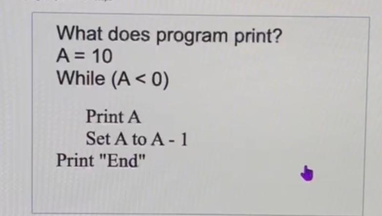 Solved What does program print? A= 10 While (A