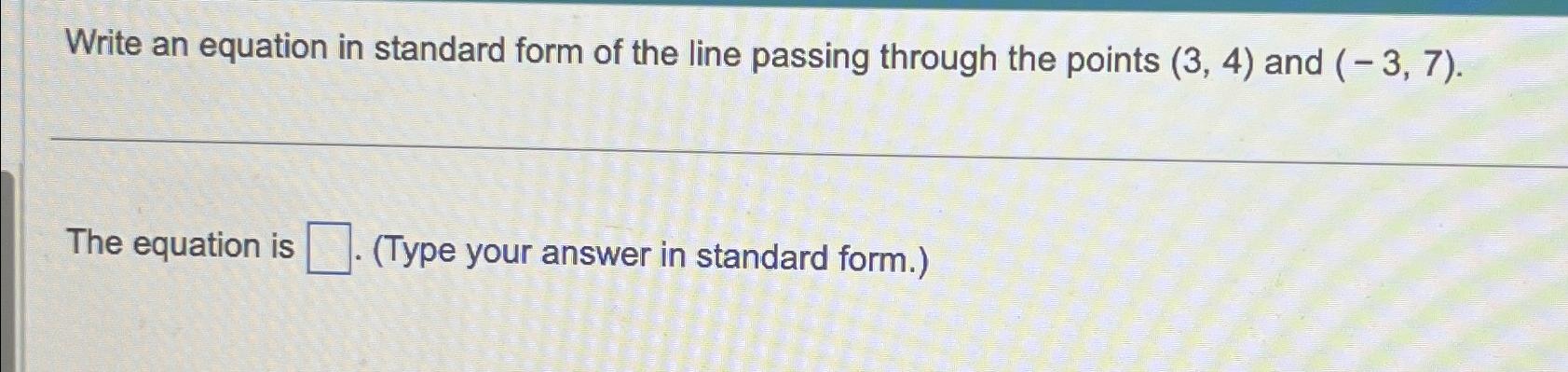 Solved Write an equation in standard form of the line | Chegg.com