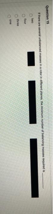 Solved Question 15 If there are several unbalanced masses in | Chegg.com