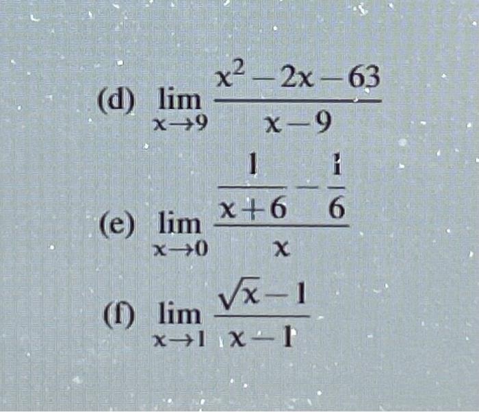 Solved Find the limit of the following:(d) limx→9x−9x2−2x−63 | Chegg.com