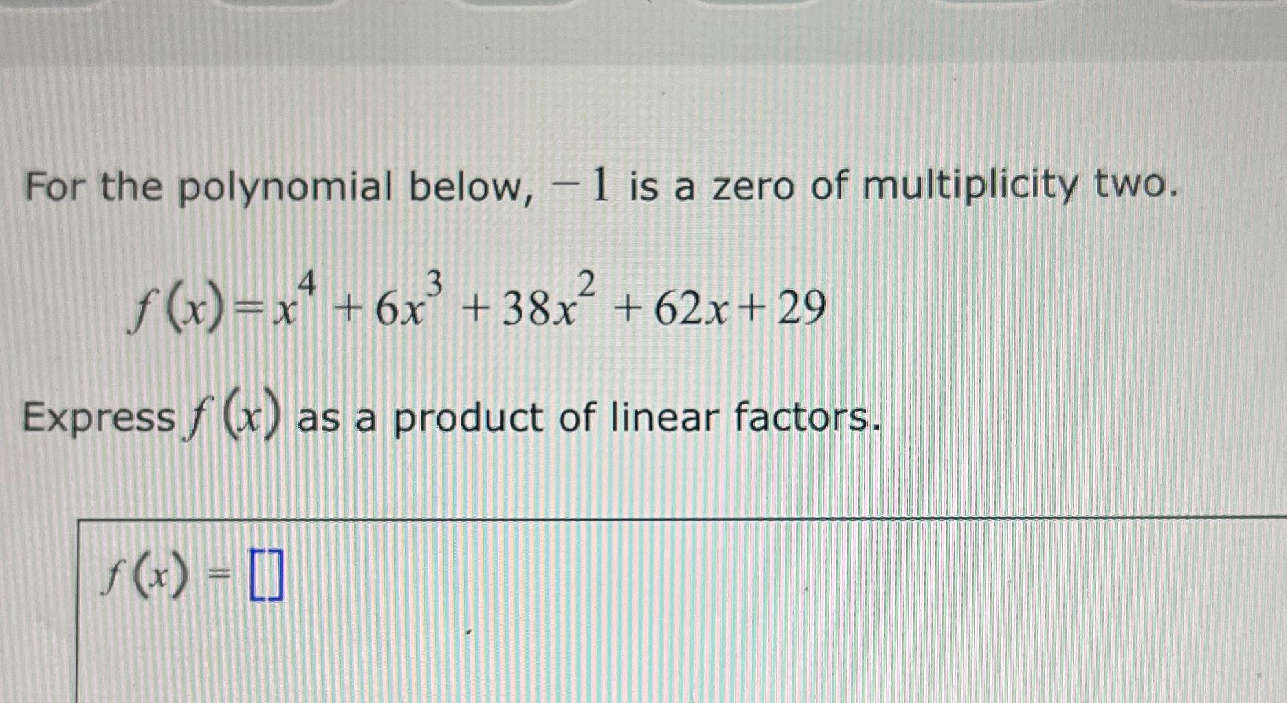 Solved For the polynomial below, -1 ﻿is a zero of | Chegg.com