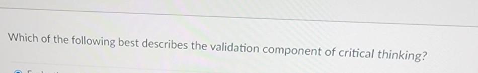 Solved Which of the following best describes the validation | Chegg.com