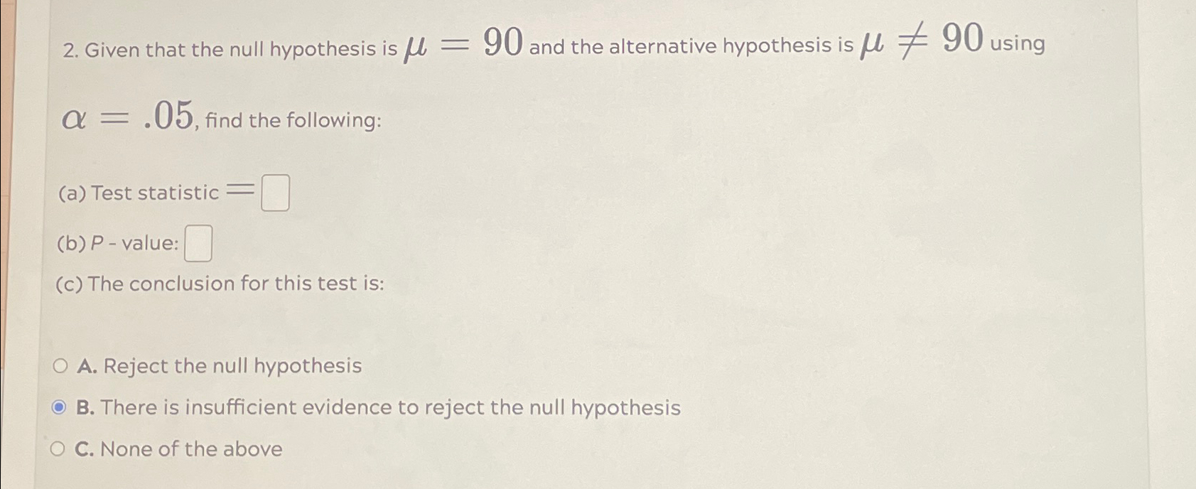Solved Given that the null hypothesis is μ=90 ﻿and the | Chegg.com