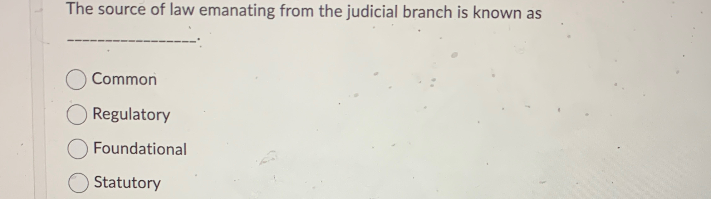 Solved The source of law emanating from the judicial branch | Chegg.com