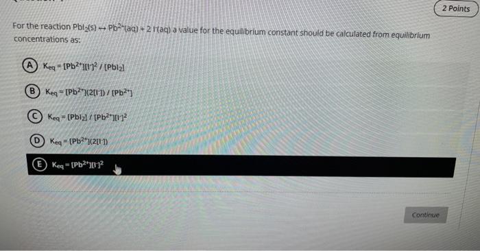 Solved For the reaction Pbl2( s)↔Pb2(aq)+2I(aq) a value for | Chegg.com