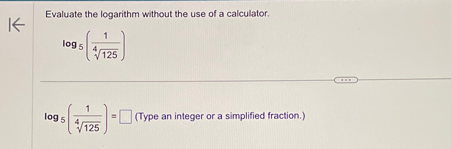 Solved Evaluate the logarithm without the use of a | Chegg.com