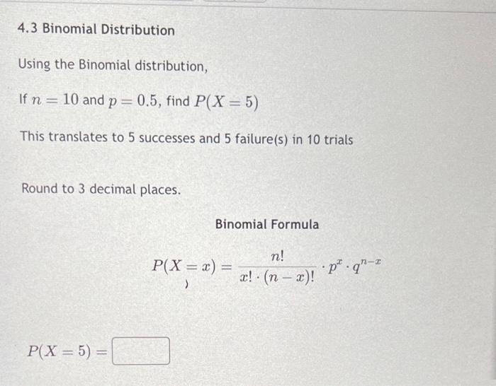 Solved If n=10 and p=0.5, find P(X=5) This translates to 5 | Chegg.com