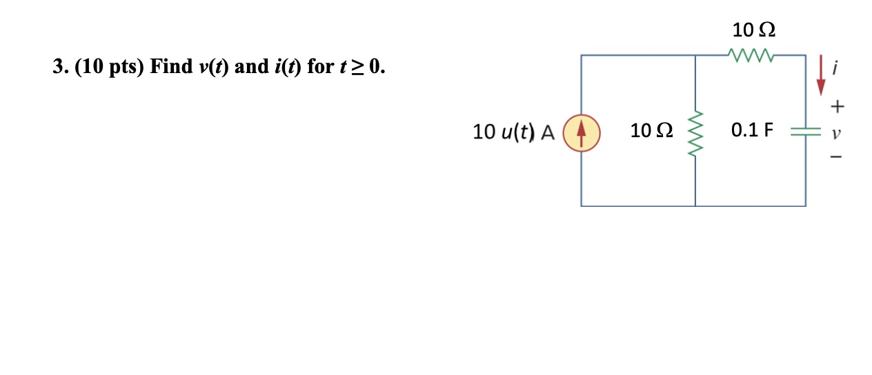 Solved (10 pts) ﻿Find v(t) ﻿and i(t) ﻿for t≥0. | Chegg.com