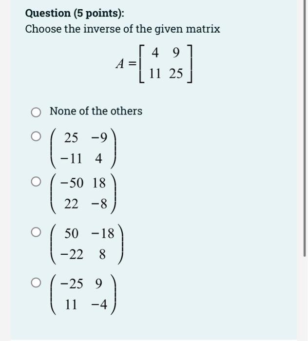 Solved Question (5 points): Choose the inverse of the given | Chegg.com