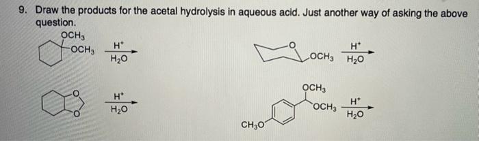 Solved 9. Draw the products for the acetal hydrolysis in | Chegg.com