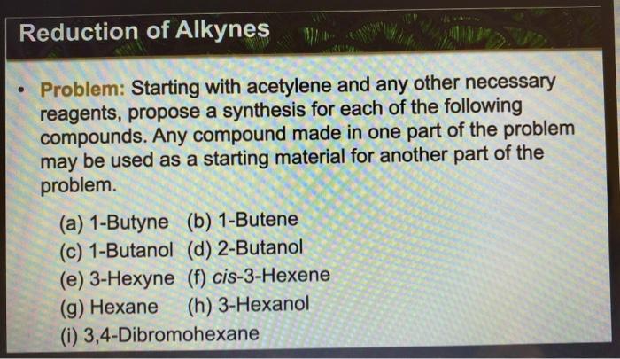 Solved Problem: Starting with acetylene and any other | Chegg.com