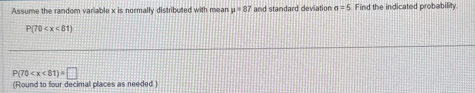 Solved Assume the random variable x ﻿is normally distributed | Chegg.com