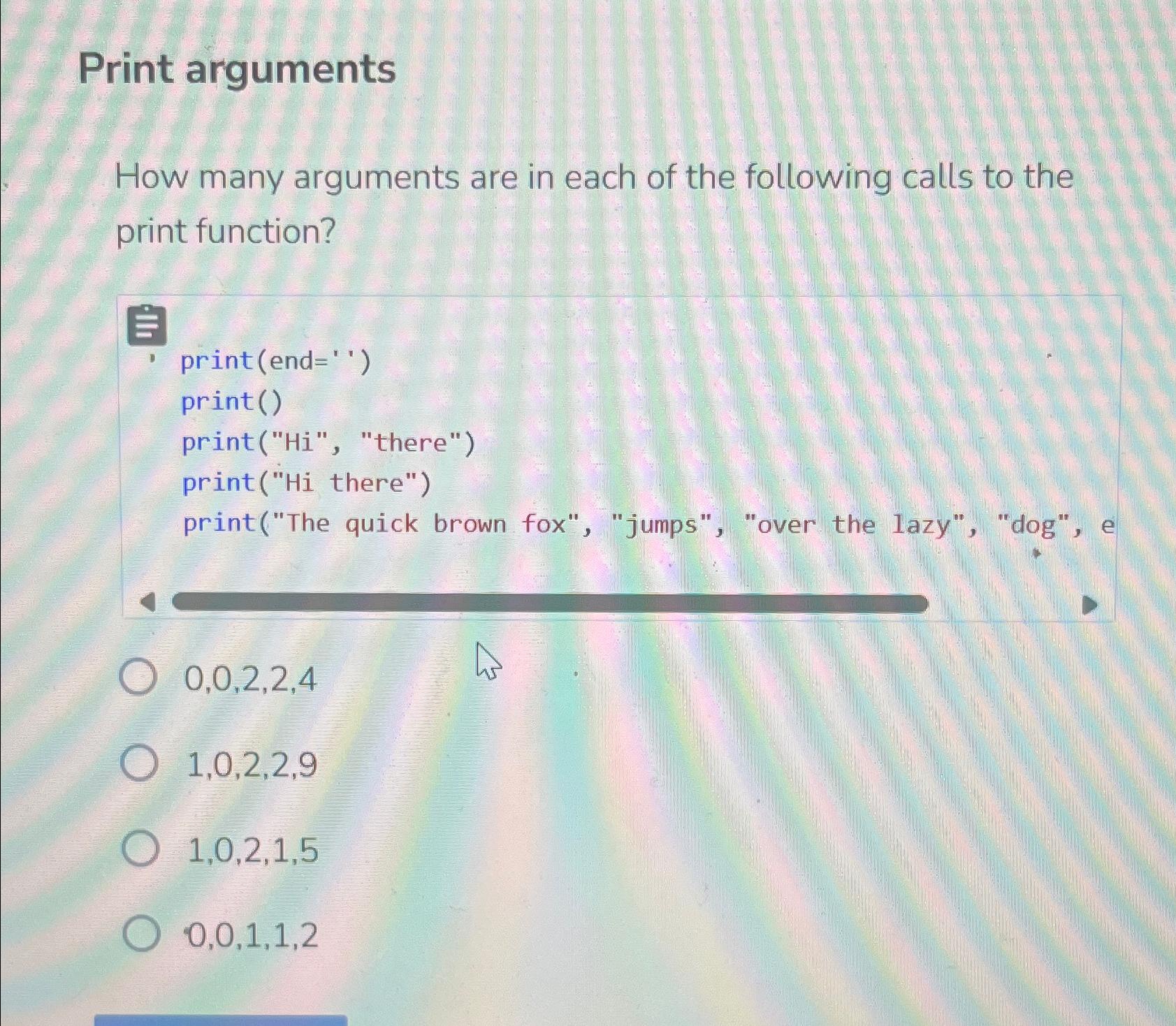 Solved Print argumentsHow many arguments are in each of the | Chegg.com