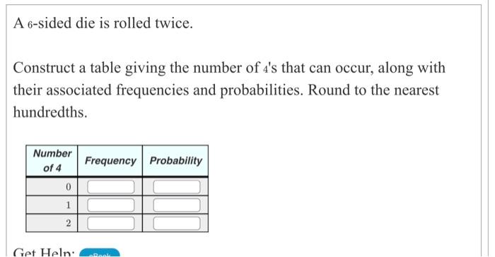 Solved A6-sided die is rolled twice. Construct a table | Chegg.com